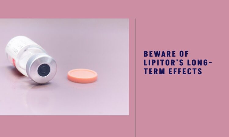 What are the Long Term Side Effects of Lipitor - Hospital Nino Jesus